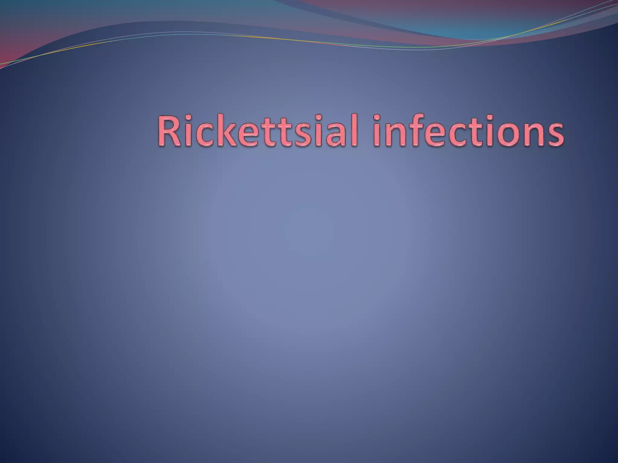 Rickettsial infections | PPTX
