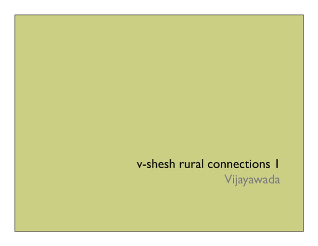 V Shesh Rural Connections | PPT