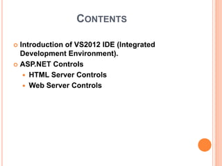 Introduction of VS2012 IDE and ASP.NET Controls | PPSX | Web Design and HTML | Internet