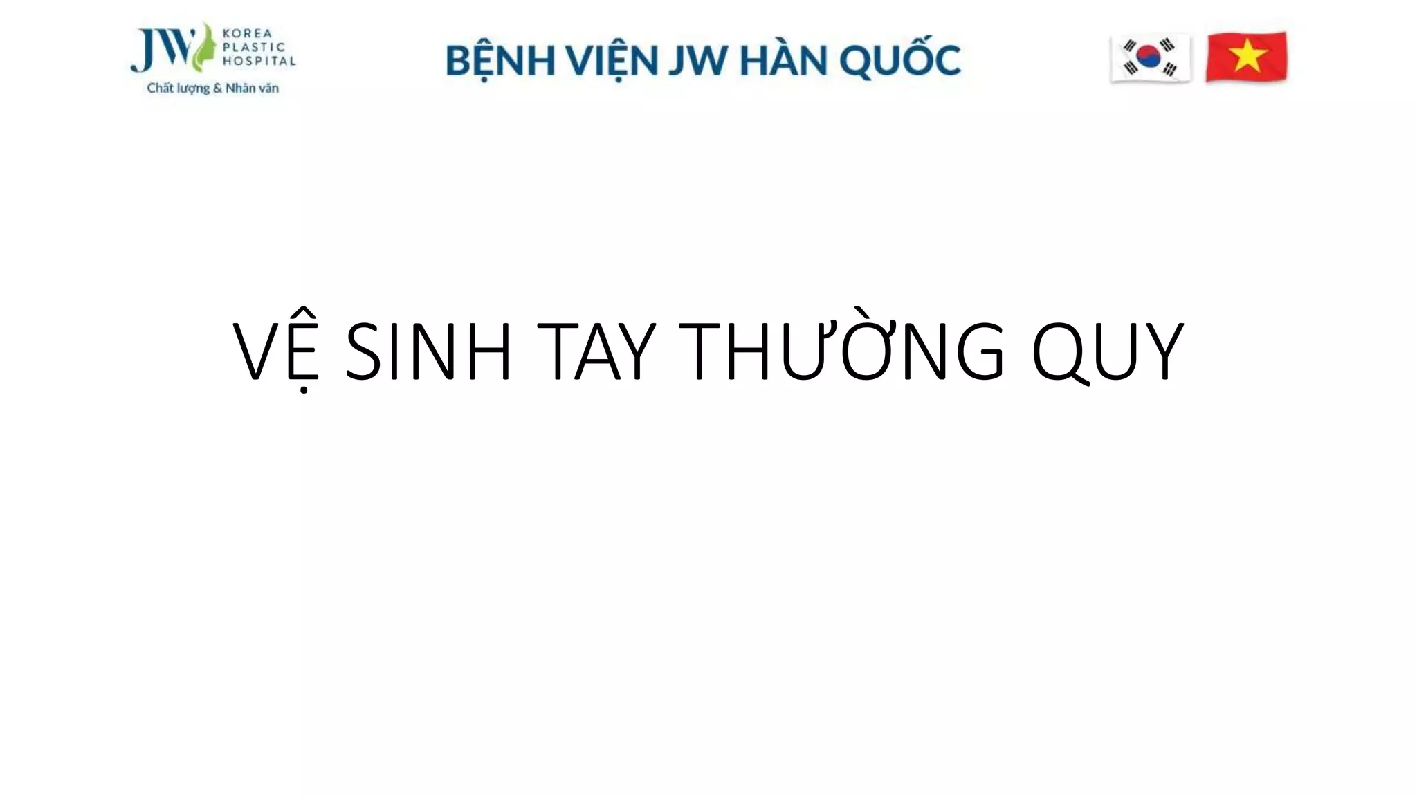 VỆ SINH TAY THƯỜNG QUY.pptx