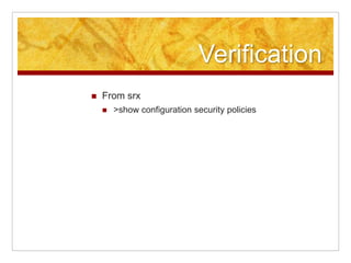 vSRX automation 4: Basic FW Policies | PPTX