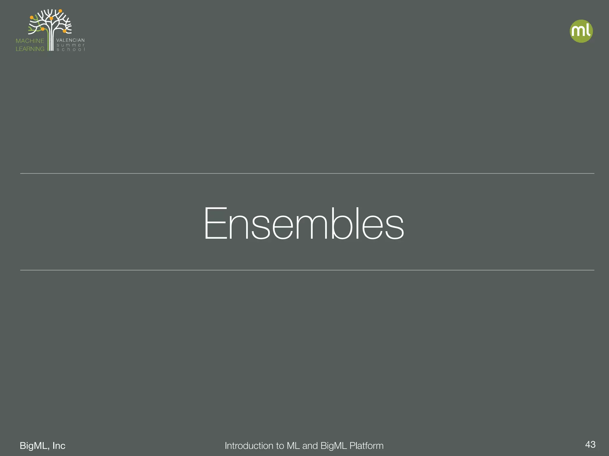 VSSML18. Introduction to Machine Learning and the BigML Platform | PPT