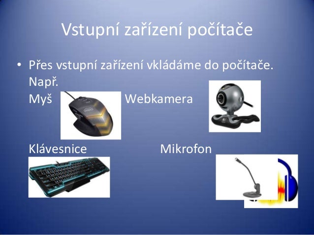 Vstupní a výstupní zařízení počítače
