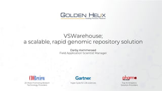 VSWarehouse; a scalable, rapid genomic repository solution | PPT