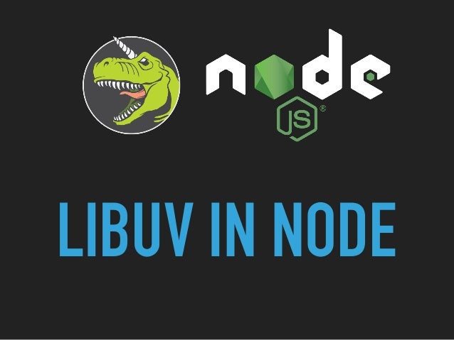 Libuv Nodejs And Everything In Between
