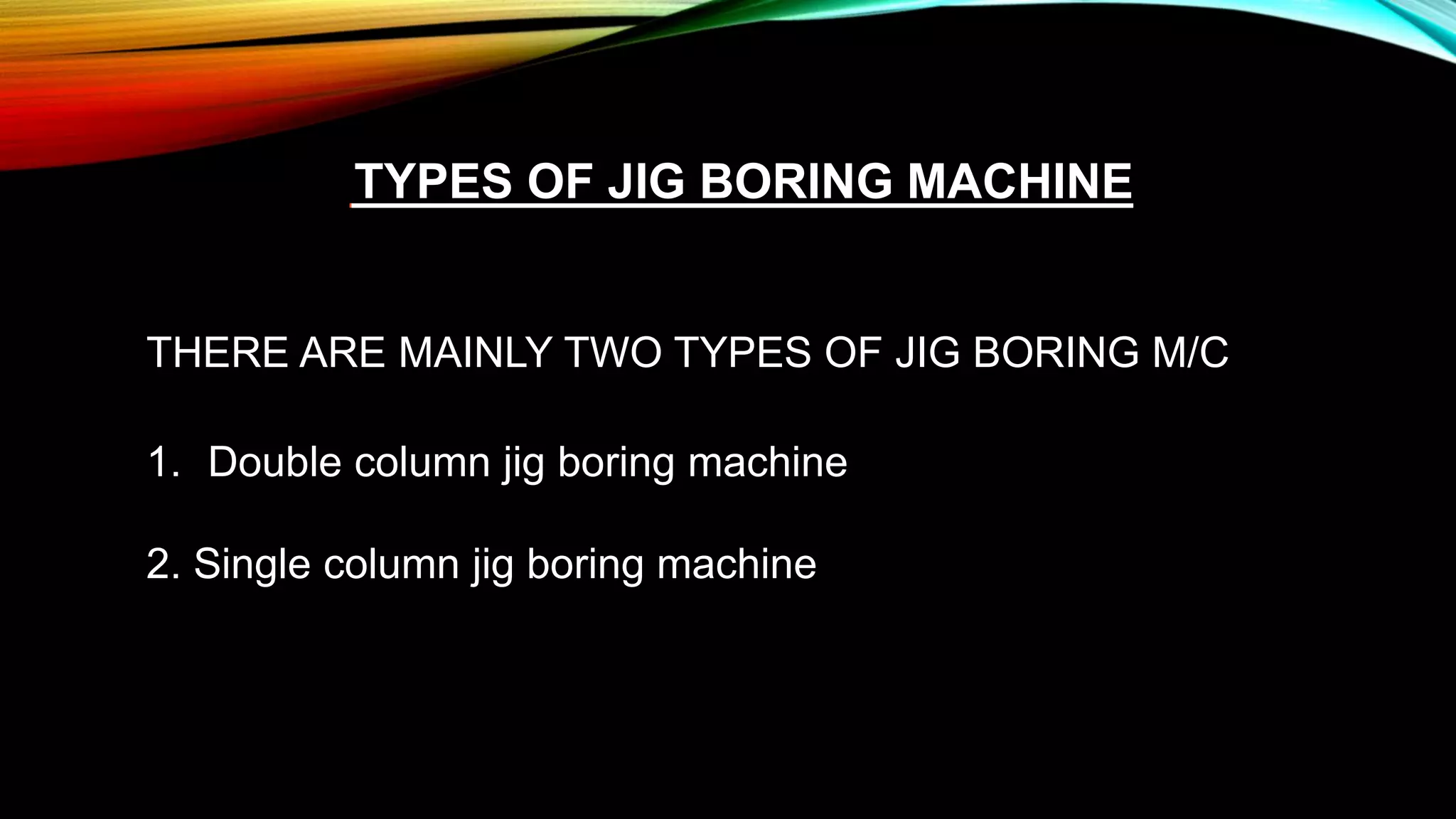Jig Boring Machine | PPTX