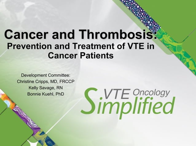 VTE and Cancer Healthcare Professional Education | PPT