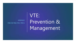 Venous Thromboembolism Prevention and management | PPTX