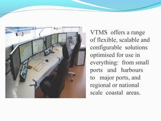 VESSEL TRAFFIC MANAGEMENT SYSTEM | PPT