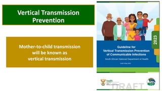 Vertical transmission prevention for HIV | PPTX