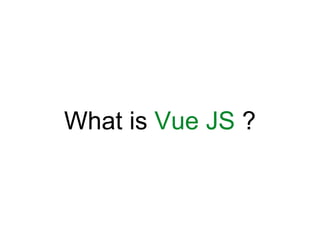 Vue js for beginner | PPTX | Web Development | Internet