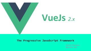 Vue js 2.x | PPT
