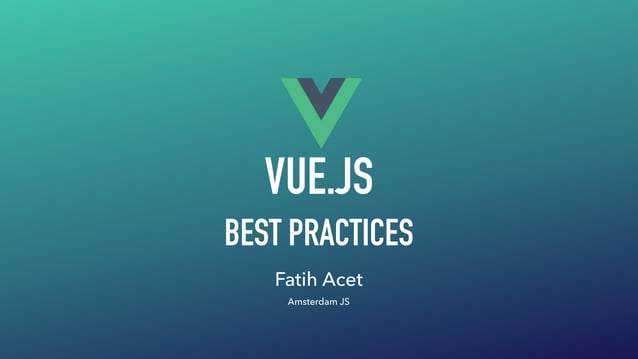 Vuejs Best Practices Ppt 