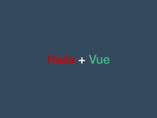 Vue+rails | PPT
