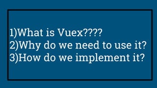 Lets vue(view) Vuex from the Top Vue(View) | PPT