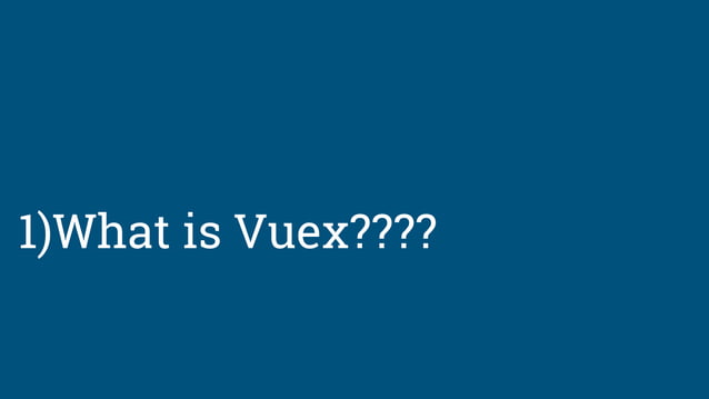 Lets vue(view) Vuex from the Top Vue(View) | PPT