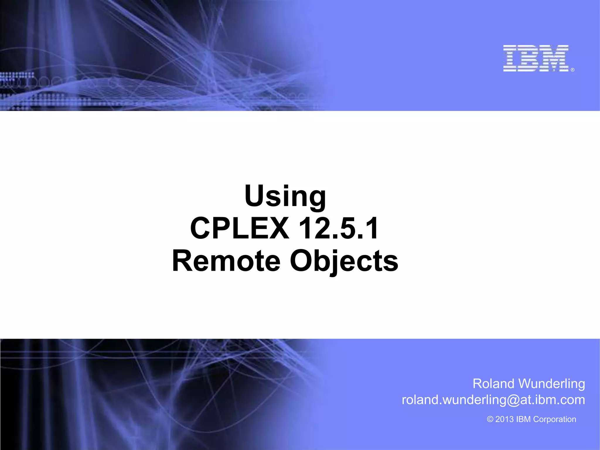 CPLEX 12.5.1 remote object - June 2013 | PPT