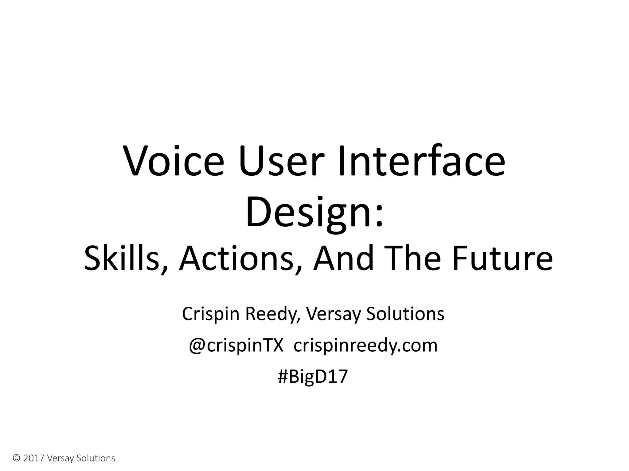 Voice User Interface Design - Big Design 2017 | PPTX