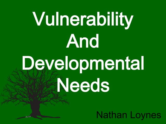 Vulnerability & and Developmental Needs | PPTX | Parenting Babies and ...
