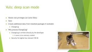 Vuls & VulsRepo: A Highly Flexible Vulnerability Scanner and Visualizer | PDF
