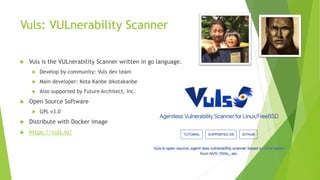 Vuls & VulsRepo: A Highly Flexible Vulnerability Scanner and Visualizer | PDF