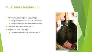 Vuls & VulsRepo: A Highly Flexible Vulnerability Scanner and Visualizer | PDF