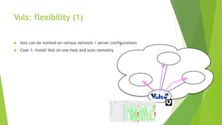 Vuls & VulsRepo: A Highly Flexible Vulnerability Scanner and Visualizer | PDF