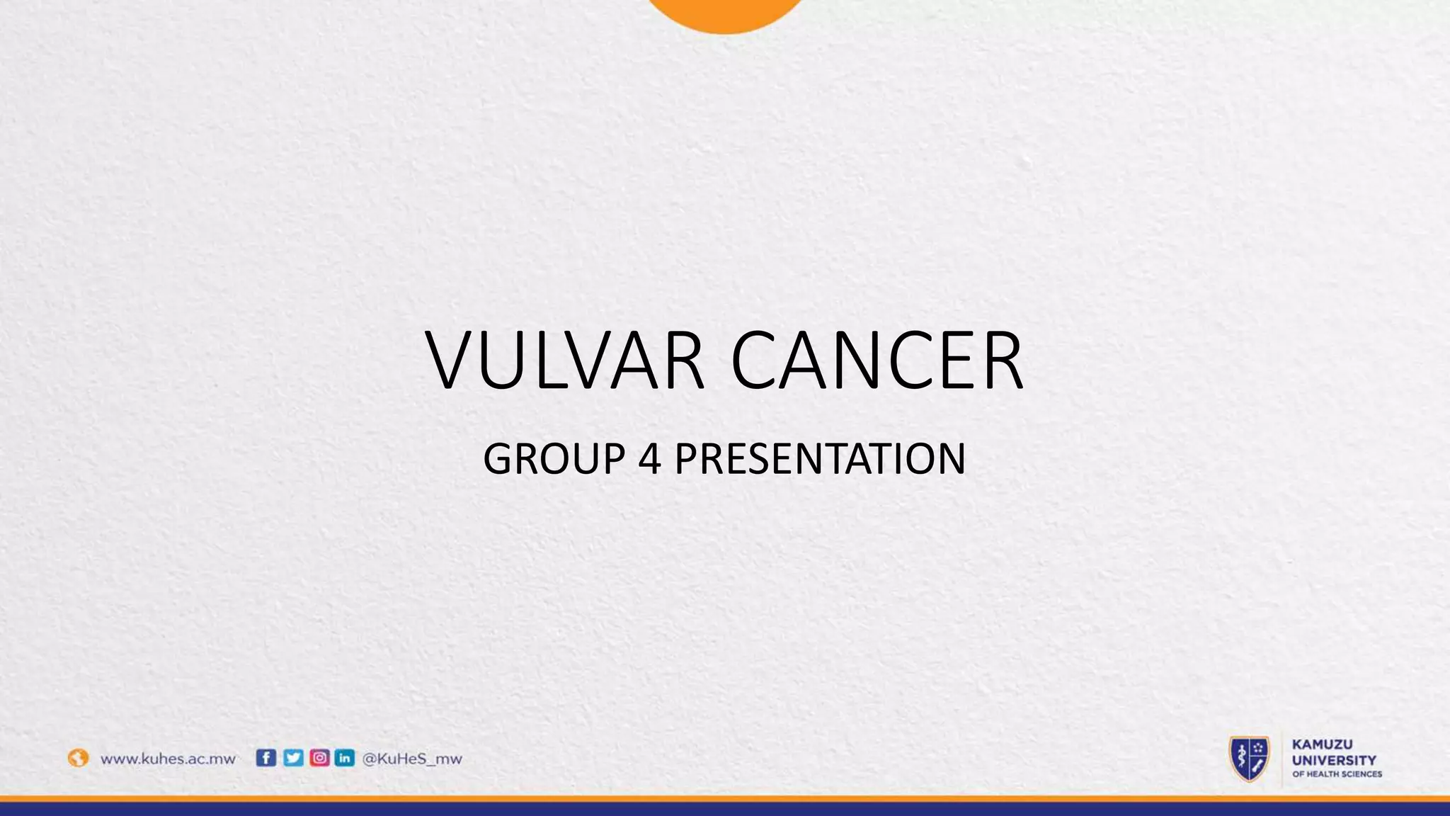 VULVAR CANCER group 4.pptx