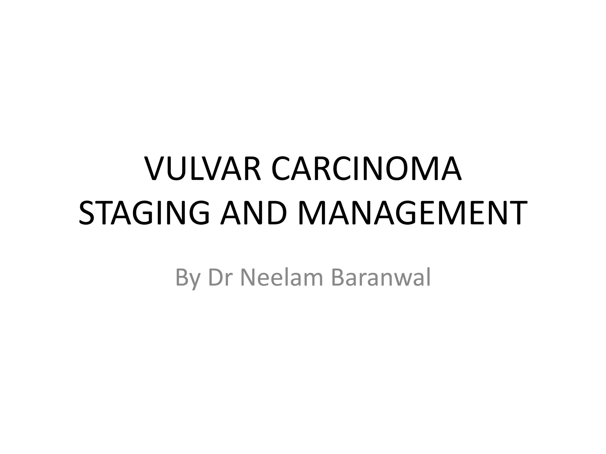 VULVAR CARCINOMA - staging and stagewise management Layers and Pouches ...