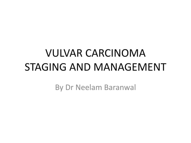 VULVAR CARCINOMA - staging and stagewise management Layers and Pouches ...