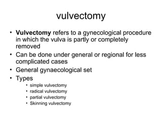 vulvectomy.ppt, a surgical procedure to remove the vulva | PPT