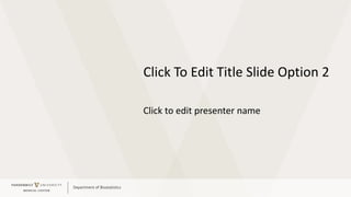 VUMC_PPT_Template_Department of Biostatistics.pptx