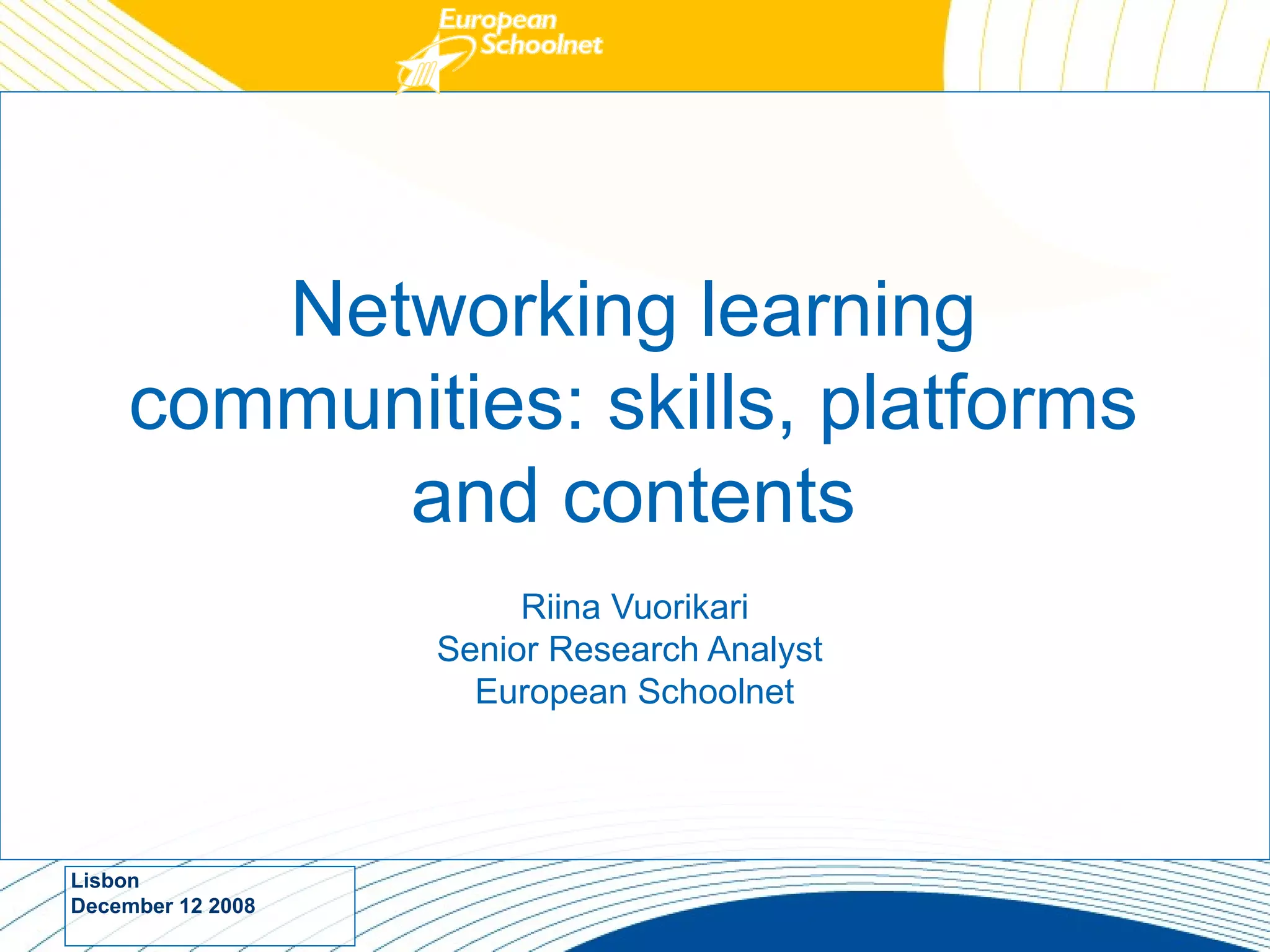 Networking learning communities: skills, platforms and contents | PPT