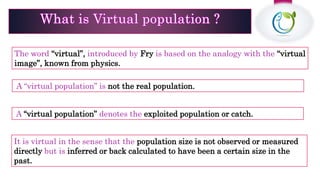 Vurtual population analysis ( VPA) | PPTX