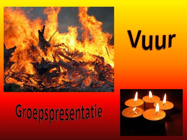 Groepspresentatie Vuur | PPTX