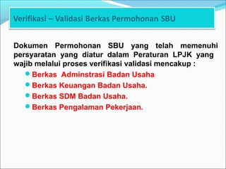 Verifikasi dan Validasi Berkas Badan Usaha LPJK | PPT
