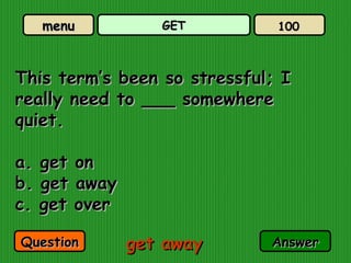 Phrasal verbs jeopardy | PPT