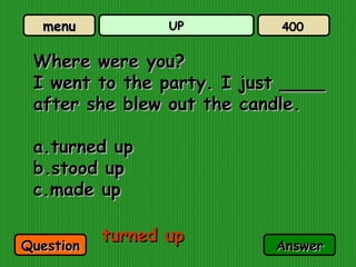 Phrasal verbs jeopardy | PPT