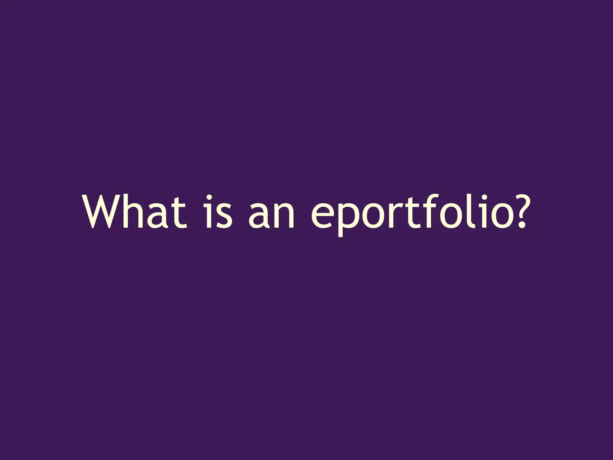 Getting Started with Eportfolios 130813