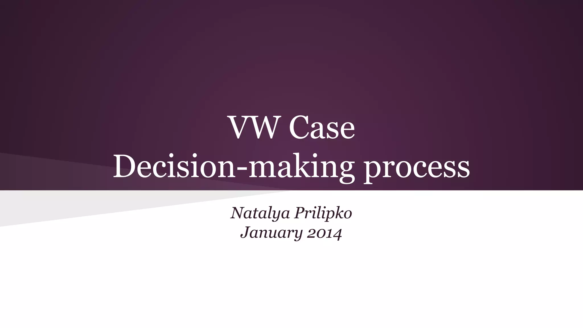VW case study on decision-making process | PPT