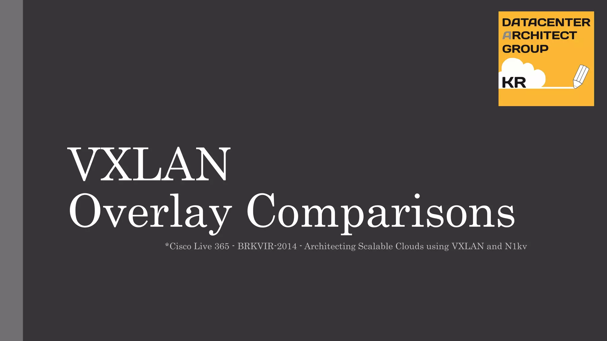 Vxlan deep dive session rev0.5 final | PPTX