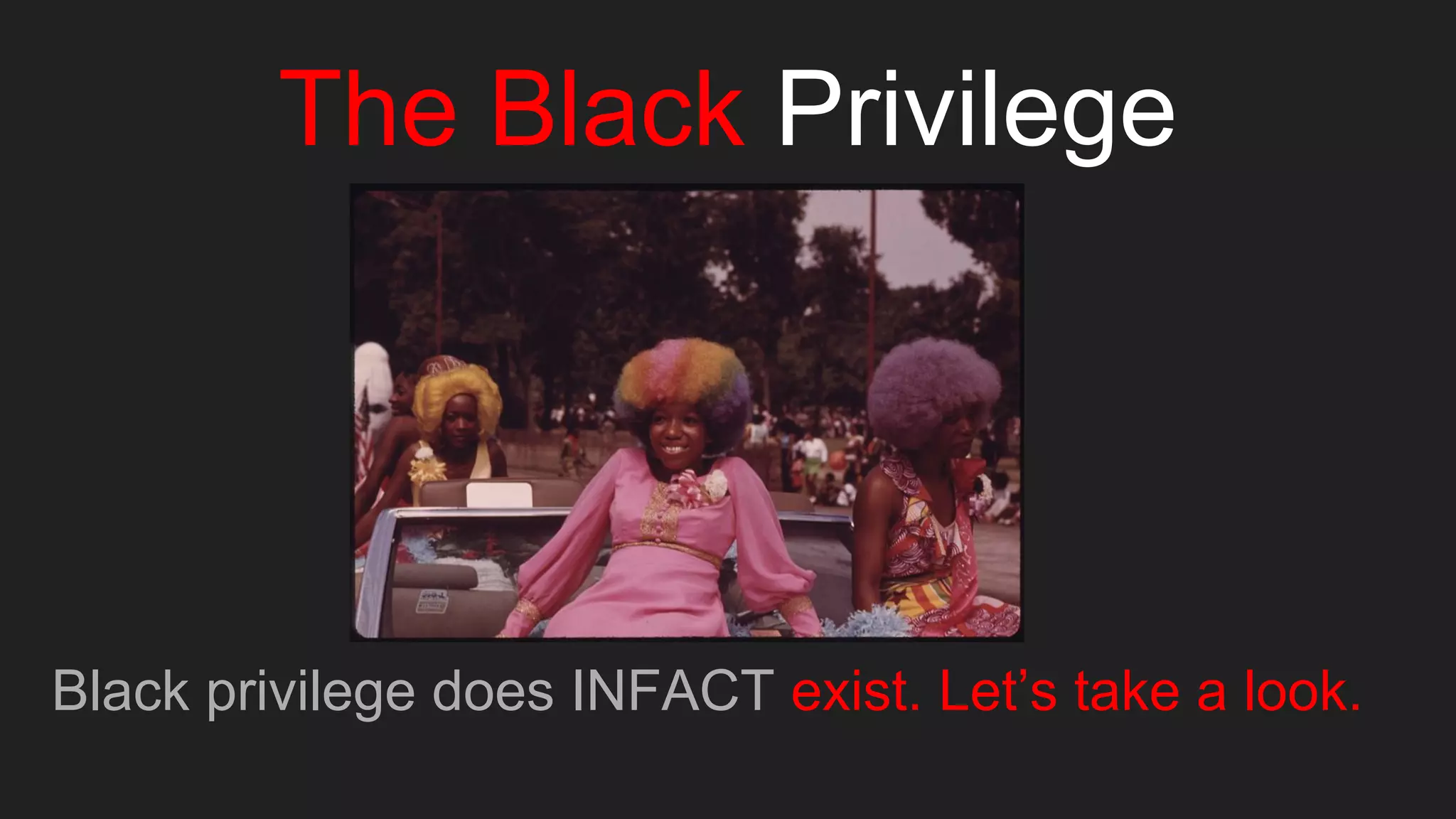 The Unknown Black Privileges in America | PPT