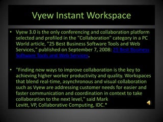 Vyew Instant Workspace | PPTX | Web Conferencing | Computer Software and Applications