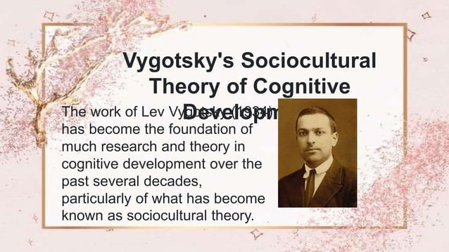 Vygotskys-Sociocultural-Theory-of-Cognitive-Development.pptx | Science