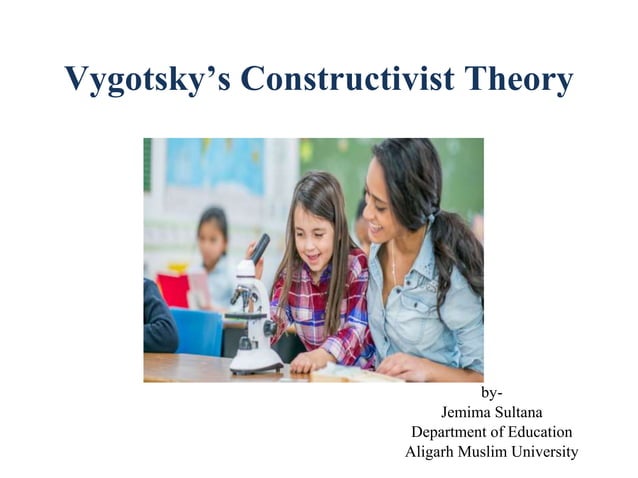 Vygotsky’s Constructivist Theory | PPTX | Primary Education | Education