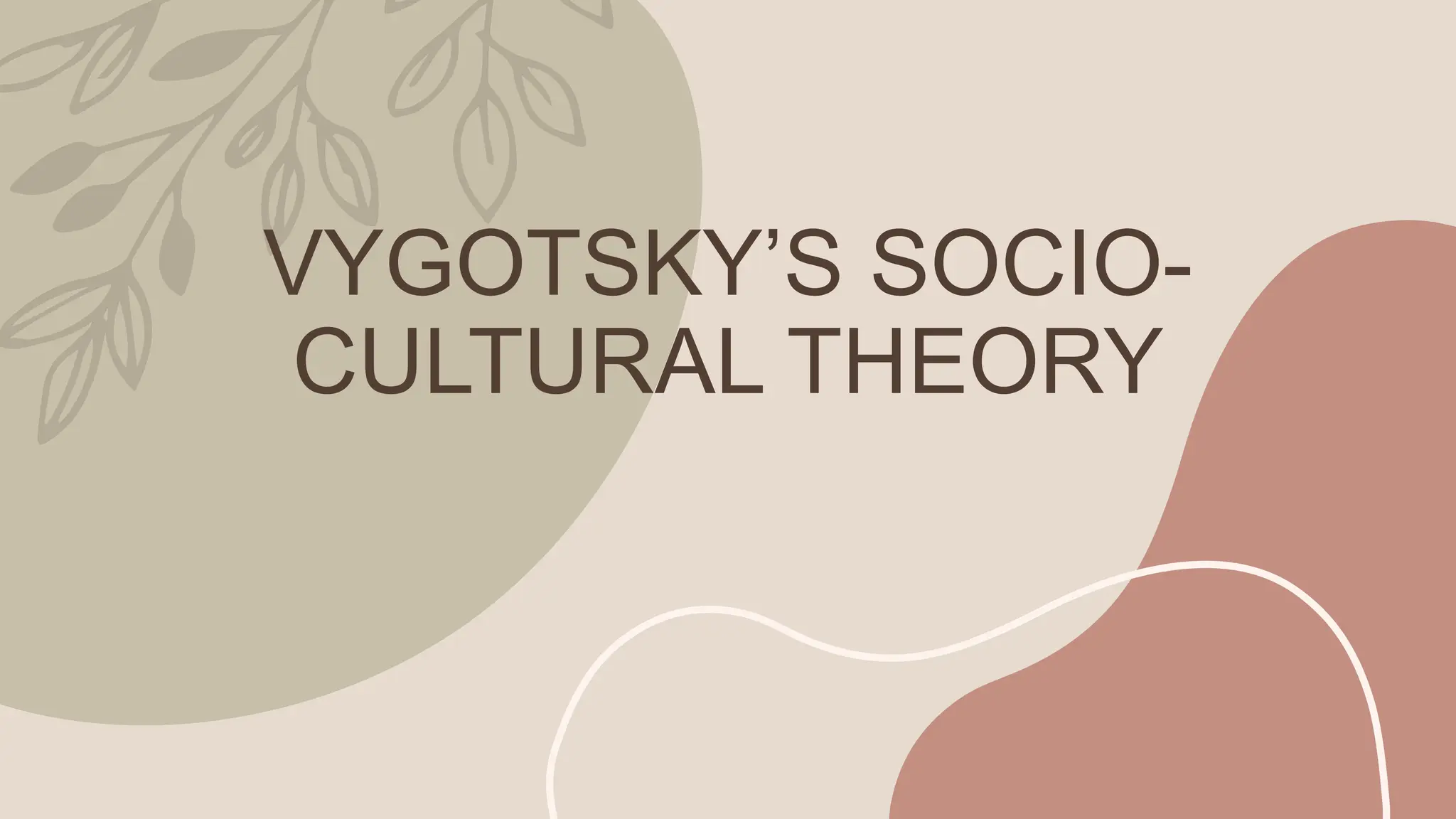 VYGOTSKY’S SOCIO-CULTURAL THEORY ppt.pptx