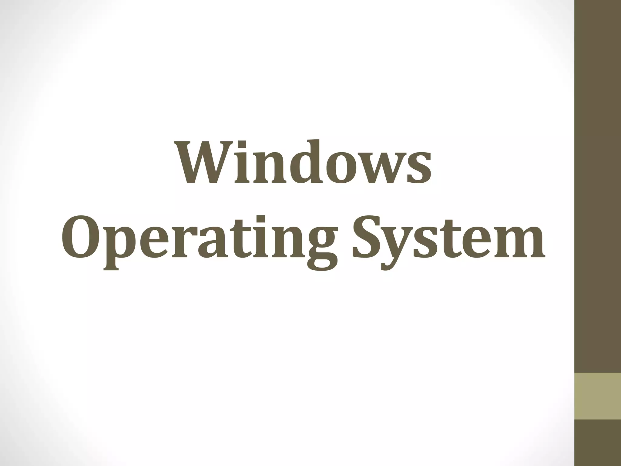 Windows Operating System Pptx Operating Systems Computer Software And Applications