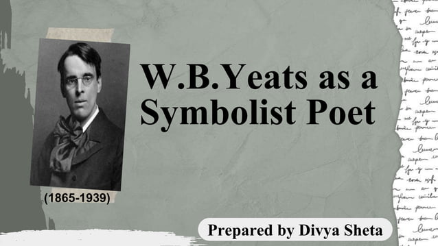 W.B.Yeats as a Symbolist Poet | PPT