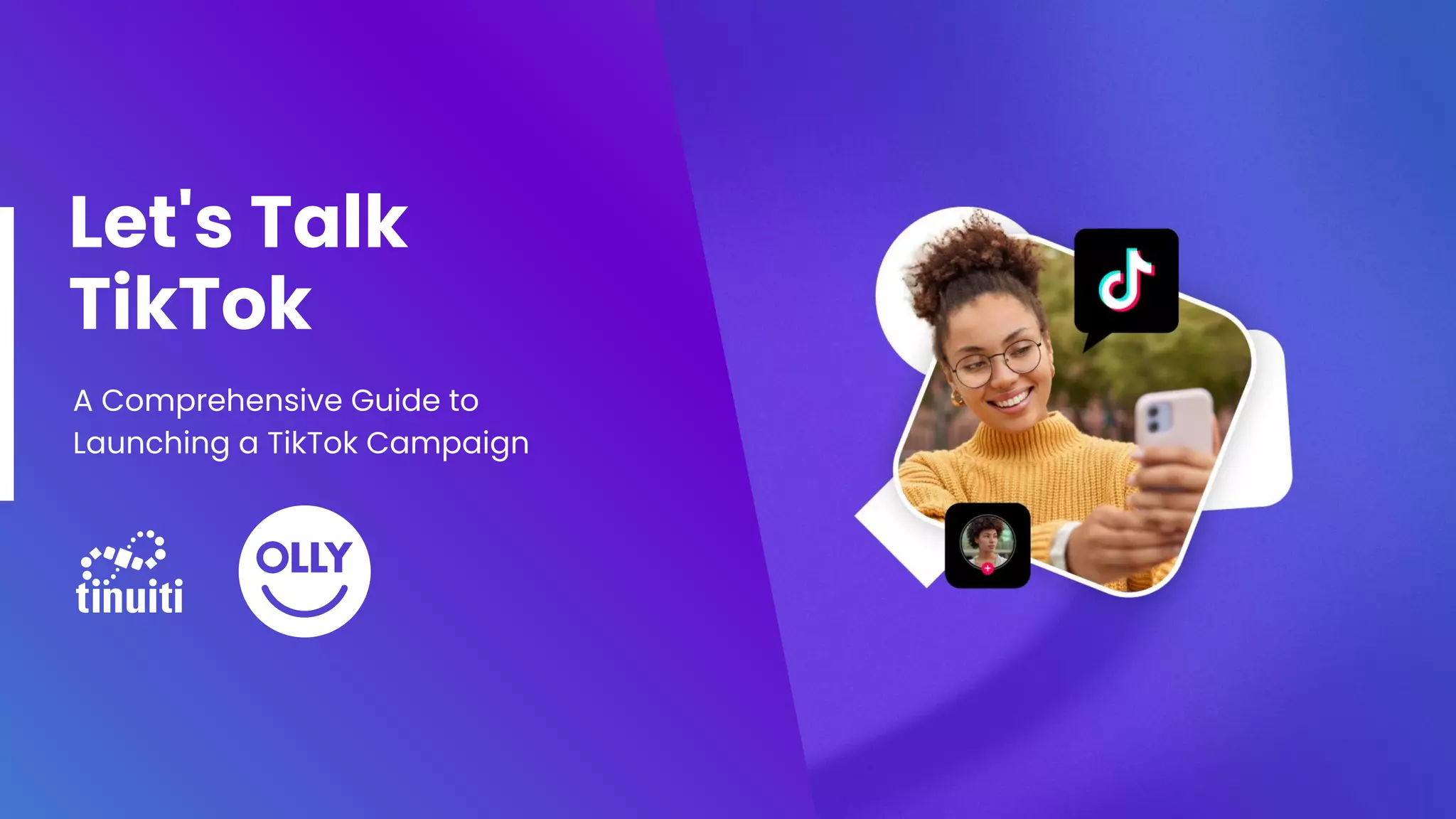 Let’s Talk TikTok: A Comprehensive Guide to Launching a TikTok Campaign ...