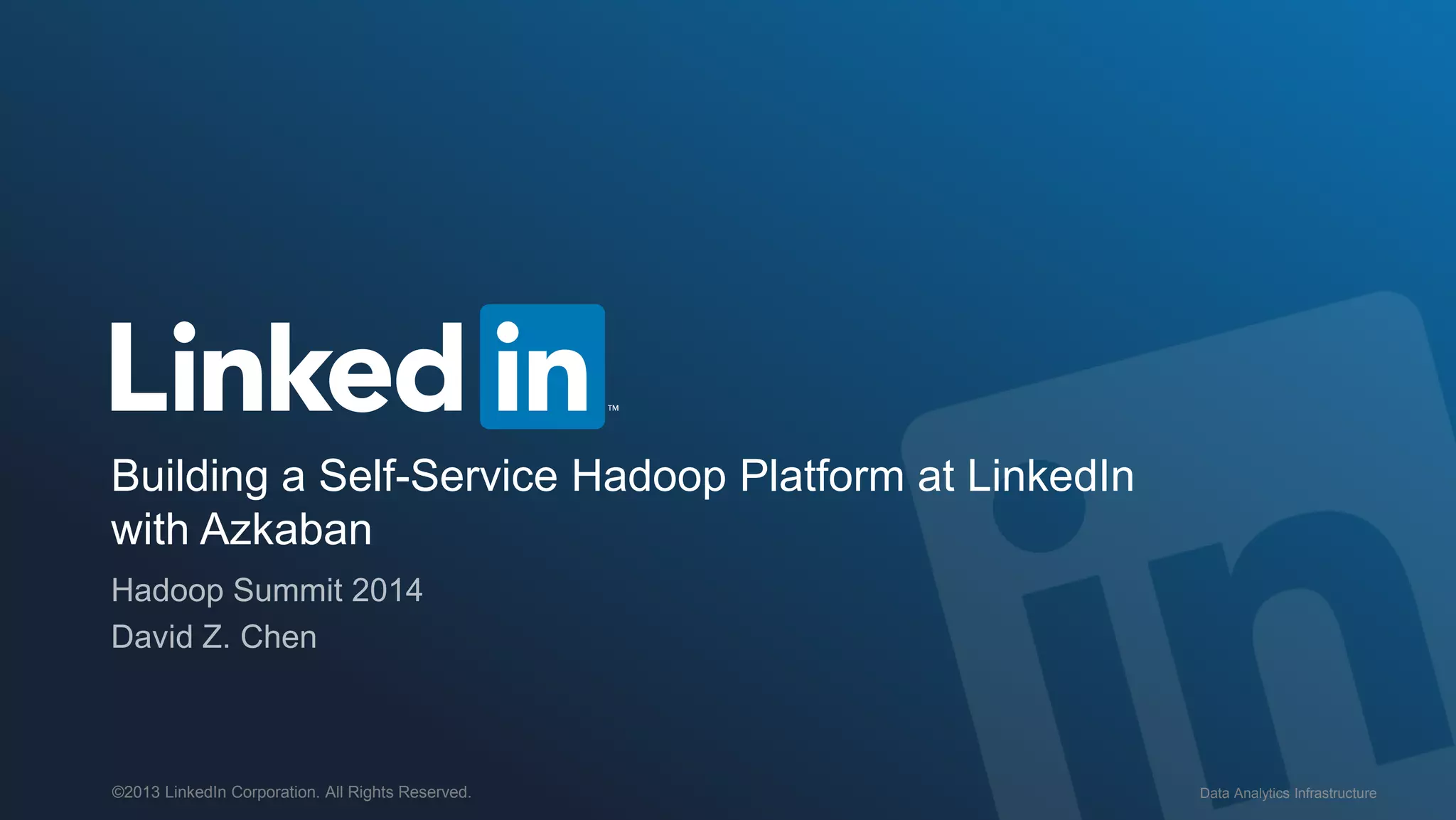 Building a Self-Service Hadoop Platform at Linkedin with Azkaban | PPT